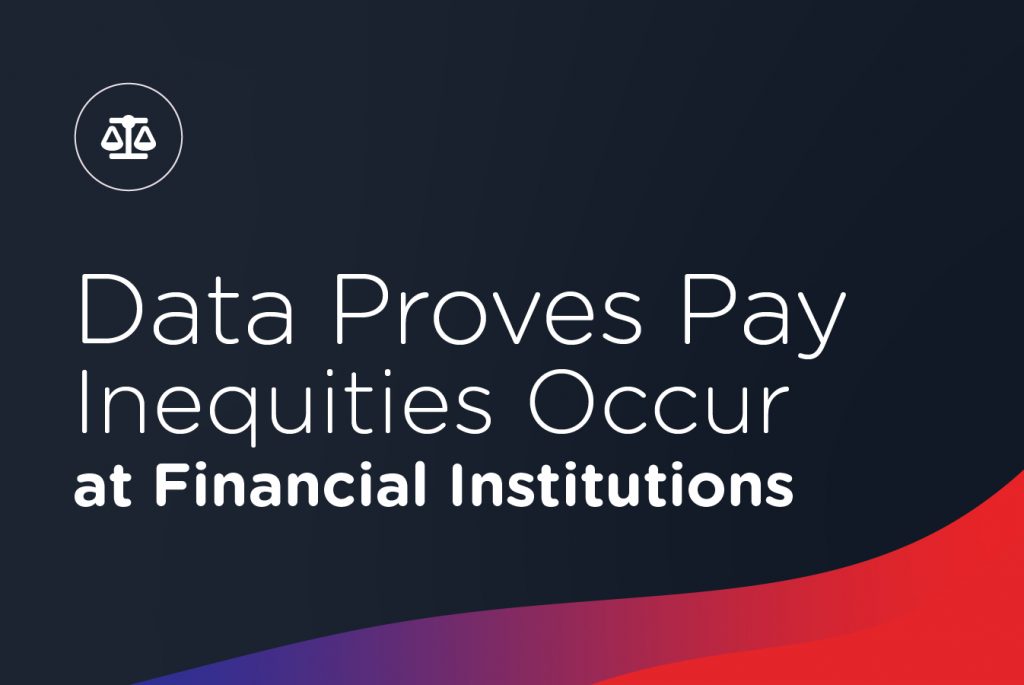 Data Proves Pay Inequities Occur at Financial Institutions | BalancedComp